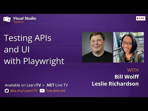 Visual Studio Toolbox Live - Testing APIs and UIs with Playwright