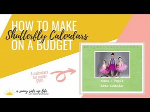 How To Make Shutterfly Calendars On A Budget