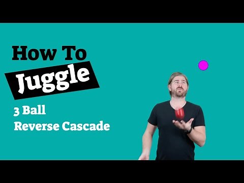 How to Juggle - 3 Ball Reverse Cascade Pattern