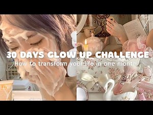 30-Days Glow Up Challenge: Transform Your Life in One Month✨