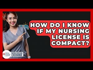 How Do I Know If My Nursing License Is Compact? - Nursing Knowledge Exchange