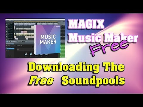 MAGIX Music Maker FREE 2017 - Get The Free Soundpool Downloads