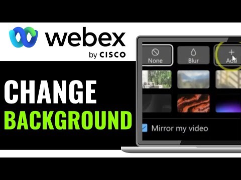 How to Change Background on Webex 2025 (Detailed Guide)