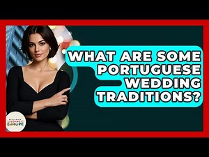 What Are Some Portuguese Wedding Traditions? - Exploring Southwest Europe