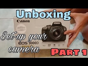 Unboxing - Canon EOS 3000D - How to set-up your camera. Camera for beginners