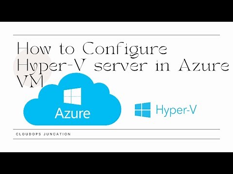 How to configure Hyper-V server in Azure VM
