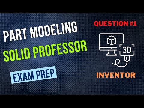 Part Modeling - Exam Prep| Question #1 | Solid Professor