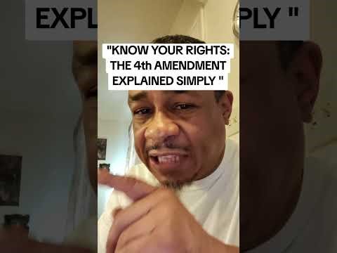 A plain and simple breakdown of the Fourth amendment