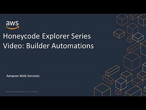 Honeycode Explorer Series Video: Builder Automations