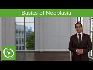 Basics of Neoplasia – Cellular Pathology | Lecturio