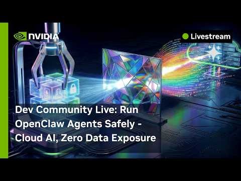 Dev Community Live: Run OpenClaw Agents Safely - Cloud AI, Zero Data Exposure