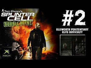 Splinter Cell: Double Agent - Walkthrough Part 2 - Ellsworth Penitentiary | Elite Difficulty (Xbox)