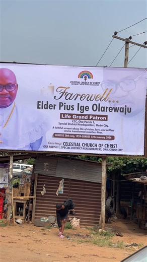 First billboard for our grand patron Elder Pius Ige Olarewaju at Famak Junction Oka Ondo Celestial Church of Christ Amazing Grace Parish Port Harcourt Courtesy: CCC OKA PARISH 1 ONDO | CCC Oka Parish 1 Sp. District HQ Ondo