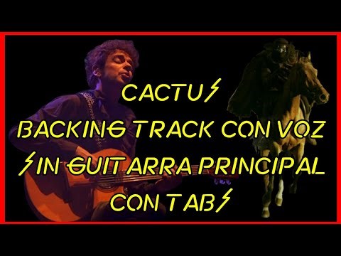 Gustavo Cerati - Cactus | Backing track sin guitarra principal y con voz + Tabs