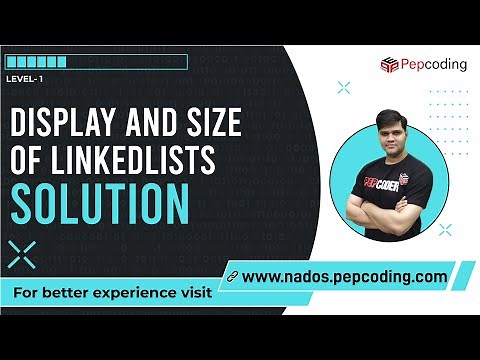 Display and Size of Linked List | Solution