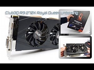 Club3D Radeon R9 270X Royal Queen Unboxing HD/german