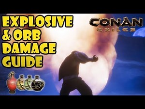 *UPDATED* Explosive and Orb Damage Guide! - Conan Exiles (part III)