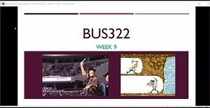 BUS322 Week 9 Live session recording- Weeks 9, 10, 11 discussions, and Assignment 3