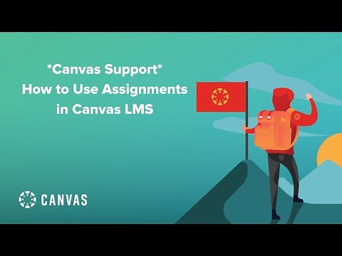 Canvas Support: How to Use Assignments in Canvas LMS