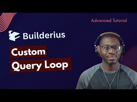 Builderius Custom Query Loop (Advanced Lesson)