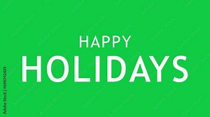 Happy holidays animation with spread out text effect in green screen background. Suitable for holiday-themed designs, greeting cards, social media posts, and festive marketing materials.