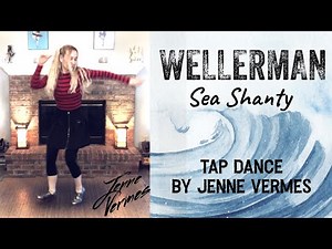 WELLERMAN (Sea Shanty) - TAP DANCE COVER - TikTok VIRAL Sea Shanty - Choreography by Jenne Vermes