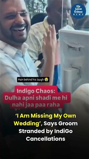 ‘I Am Missing My Own Wedding’, Says Groom Stranded by IndiGo Cancellations