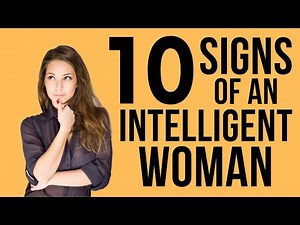 10 Signs Of An Intelligent Woman