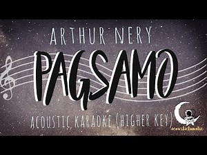 PAGSAMO - Arthur Nery ( Acoustic Karaoke/Higher Key )