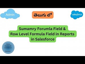 Summary Formula Field & Row level Formula Field in Reports in Salesforce || Salesforce In Telugu