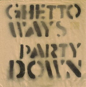 Ghetto Ways - Party Down