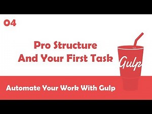 Learn Gulpjs In Arabic #04 - Create A Professional Structure And Your First Task