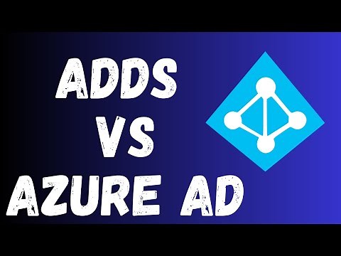 Azure Active Directory Vs ADDS ? Complete Guide .