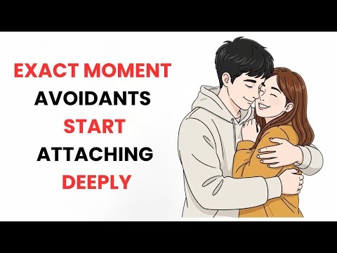 The Exact Moment Avoidants Start Attaching Deeply (Psychology Explained)