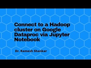Connecting to a Hadoop cluster on Google Dataproc with Jupyter Notebook