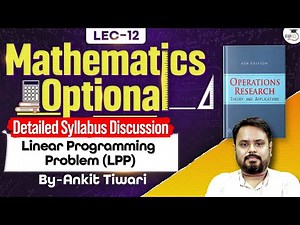 Linear Programming Problem | Maths Optional Detailed Syllabus Discussion | Ankit Tiwari | UPSC 2026