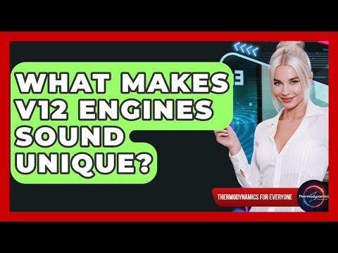 What Makes V12 Engines Sound Unique? - Thermodynamics For Everyone