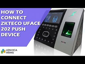 How to connect your PUSH device(ZKTeco Uface 202) to the server.