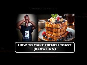 CAREFULLY PART 2 | How to Make French Toast (REACTION)