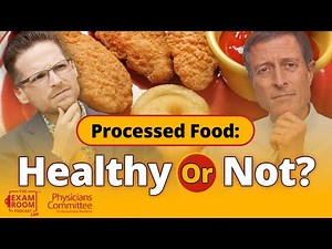 Processed Food: Everything You Need To Know | Dr. Neal Barnard | The Exam Room Podcast
