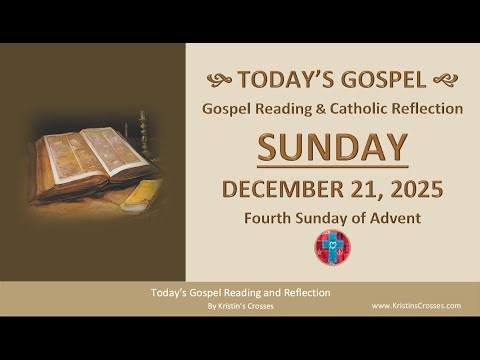 Today's Gospel Reading & Reflection • Sunday, December 21, 2025. The Fourth Sunday of Advent