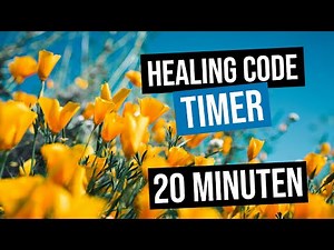 ⏱ Healing Code Timer 20 min mit Gebet / Spruch am Anfang. (Dr. Alex Loyd)