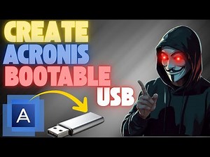 How to create Acronis bootable USB | Detailed Guide