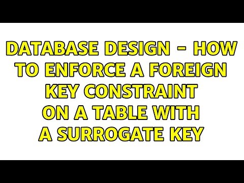 Database Design - How to enforce a foreign key constraint on a table with a Surrogate Key