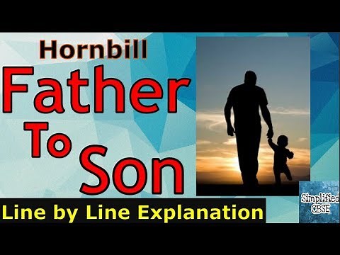 Father to Son - LINE BY LINE EXPLANATION | Class 11 - Hornbill