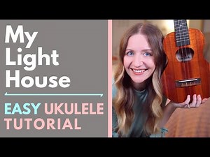 My Lighthouse - Rend Collective (Easy Ukulele Tutorial)