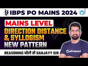 IBPS PO MAINS Reasoning 2024 | Direction Distance & Syllogism, New Pattern | Sanjay Sir