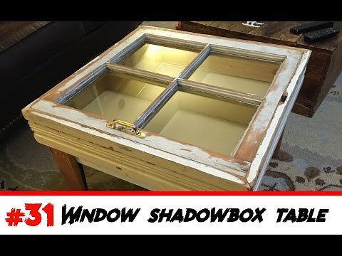 How to make an Old Window Into a Shadowbox Table
