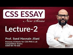 CSS Essay: Argumentation & Crafting Effective Arguments | Prof. Hasnain Jilani | Lecture 2