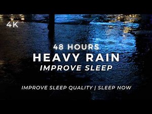 Deep Sleep FAST - Heavy Rain - End Insomnia | 48 Hours